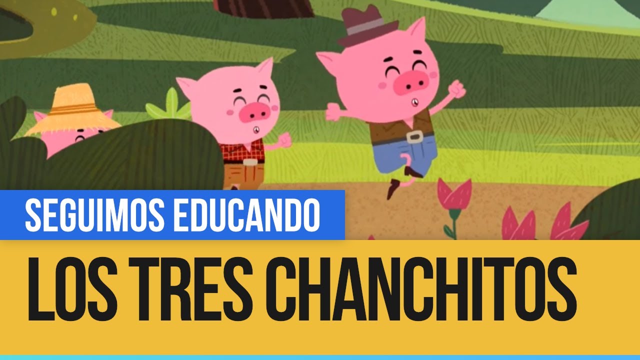 Cuentos de había una vez: Los tres chanchitos - Seguimos Educando - YouTube