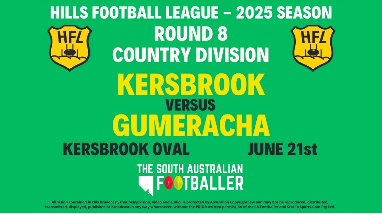 HFL 2025 ROUND 8 KERSBROOK X GUMERACHA - KERSBROOK OVAL JUNE 21st - YouTube