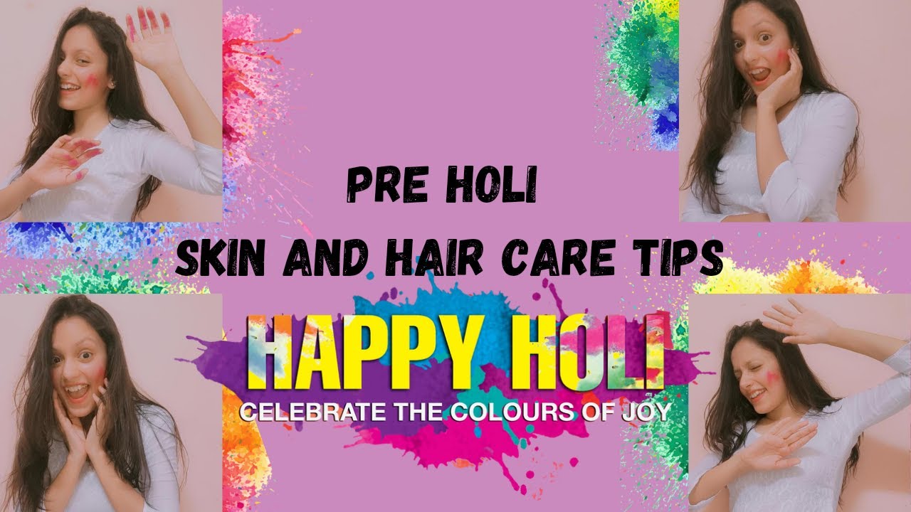 Pre Holi Skin And Hair Care Tips Easy Holi Hacks For Skin Holi