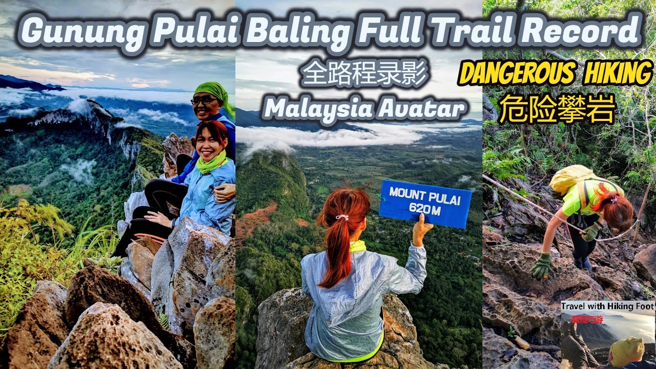 Gunung Pulai Baling Kedah Full Hiking Trail Guide 马来西亚绝美山壁路程全记录 / 危险攀岩山 ...