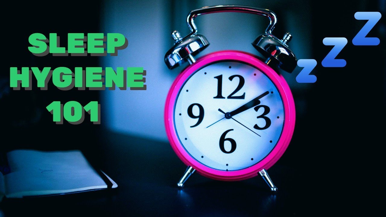 Sleep Hygiene 101 - YouTube