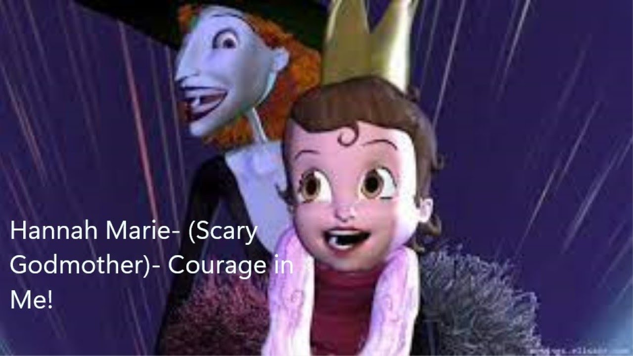 Hannah Marie- (Scary Godmother)- Courage in Me - YouTube