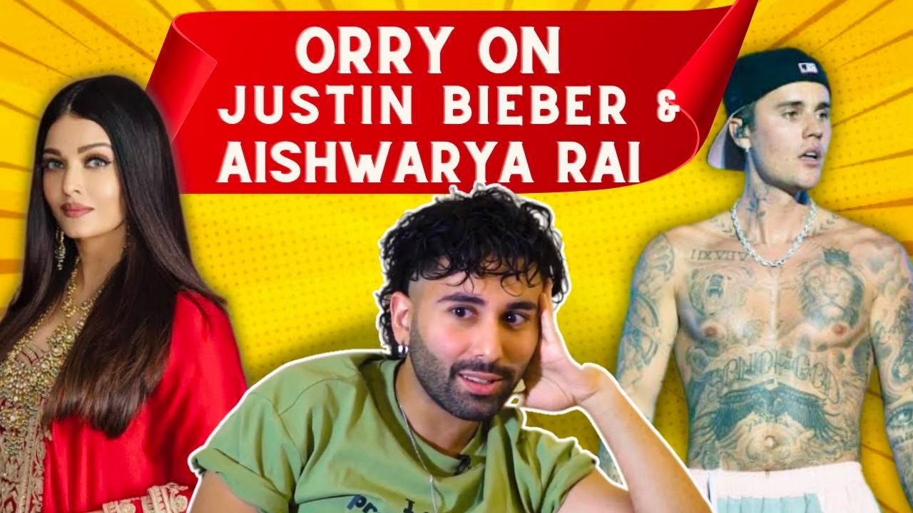 Orry x Aishwarya Rai x Justin Bieber - YouTube