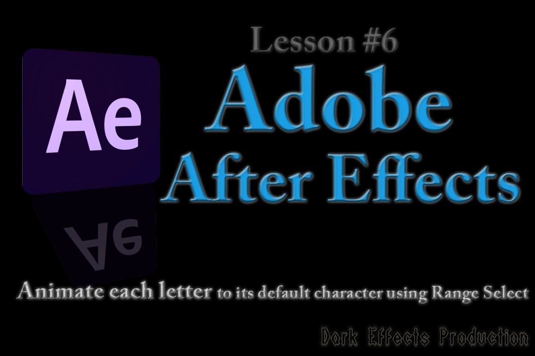 Adobe After Effects Lesson 6 Animate Each Letter To Its Default Character Using Range Select Adobe After Effects Lesson 6 Animate Each Letter To Its Default Character Using Range Select