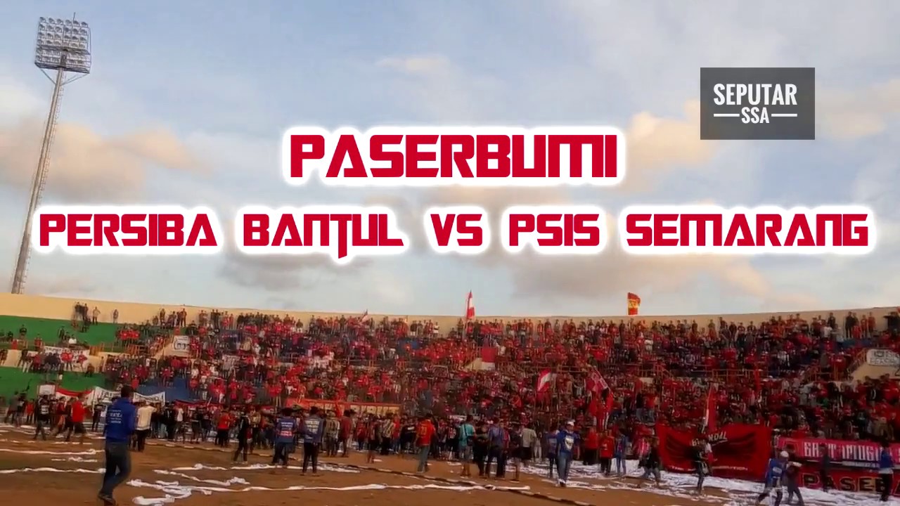 Aksi Paserbumi Persiba Bantul vs Psis Semarang - YouTube