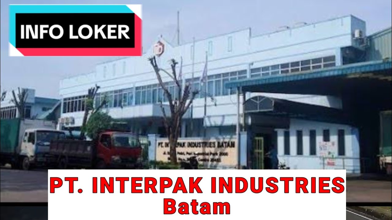 Loker Batam hari ini PT. Interpak Industries | Lowongan kerja hari ini - YouTube