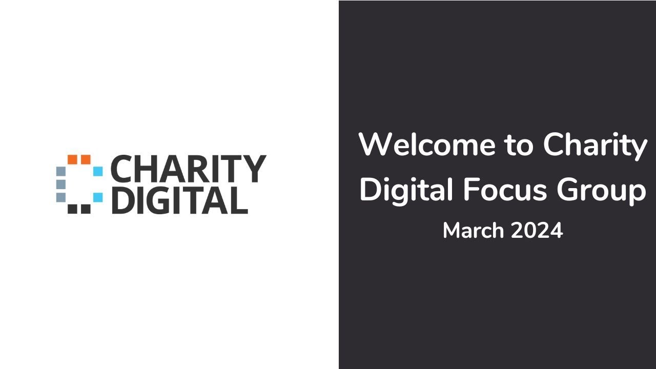 Welcome to Charity Digital Focus Group, March 2024 - YouTube