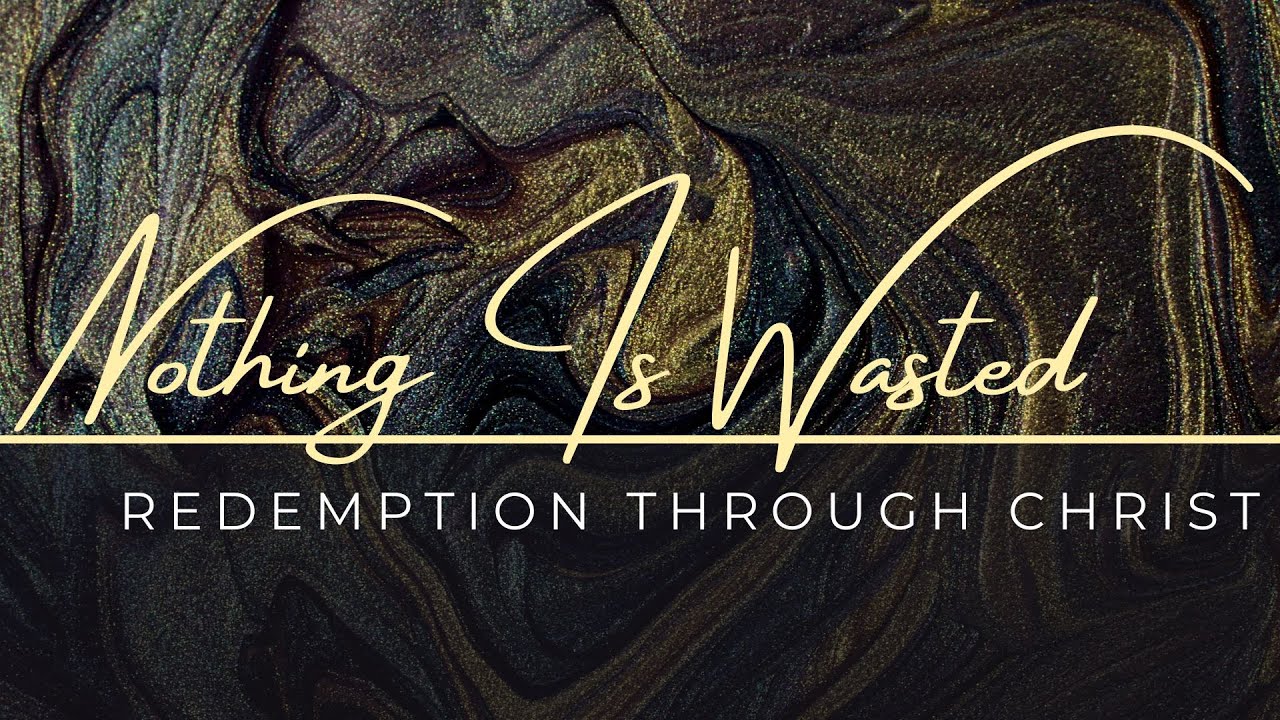 Jesus - Nothing Is Wasted - 12.25.2022 - YouTube