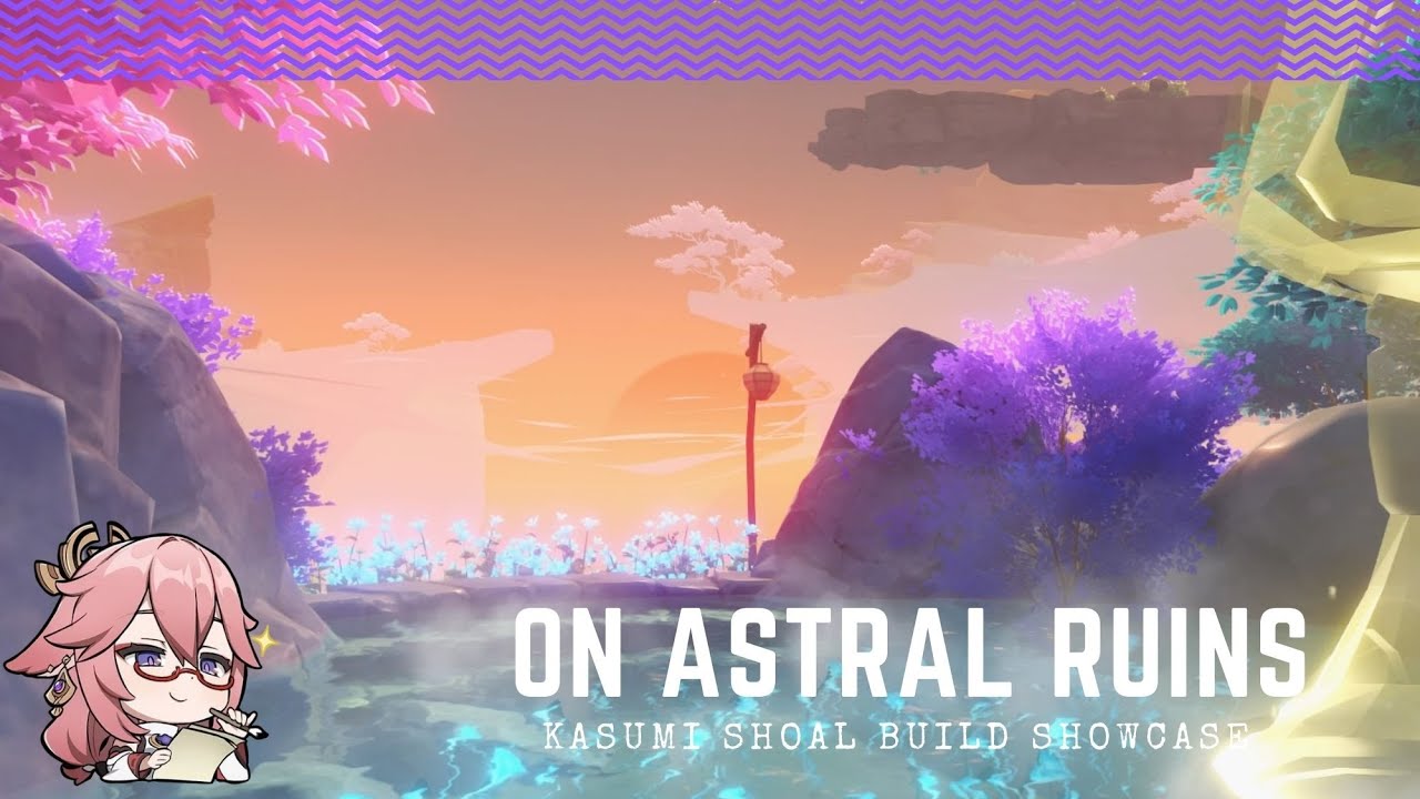 "ON ASTRAL RUINS" | Genshin Serenitea Pot | Kasumi Shoal Build Showcase - YouTube