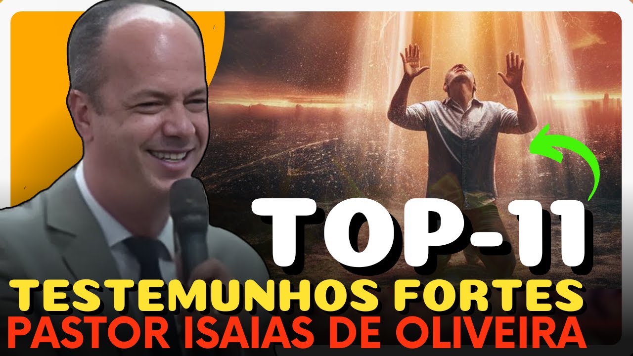 🔥IMPERDÍVEL: TOP 11 Testemunhos Mais Impactantes do Pastor Isaías de ...