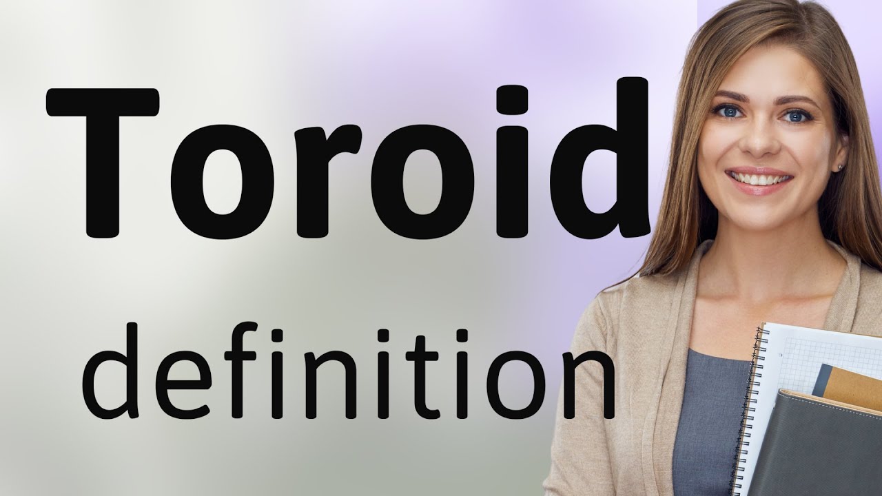 Toroid • what is TOROID definition - YouTube