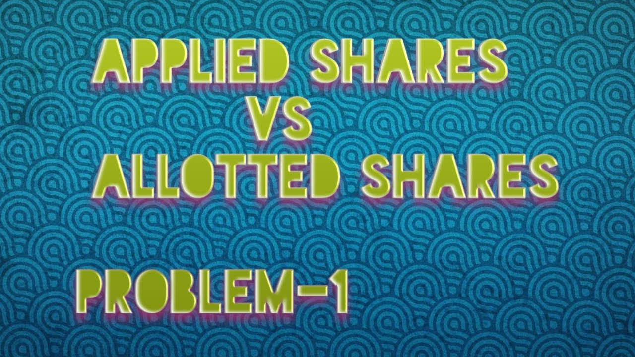 company Accounts- Applied vs Allotted shares- problem-1 - YouTube