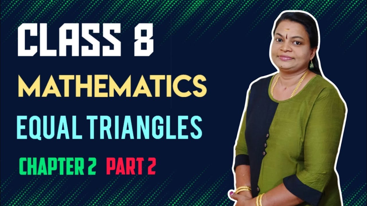 Class 8 | EQUAL TRIANGLES | തുല്യത്രികോണം | MATHS | Part 2 | SCERT ...