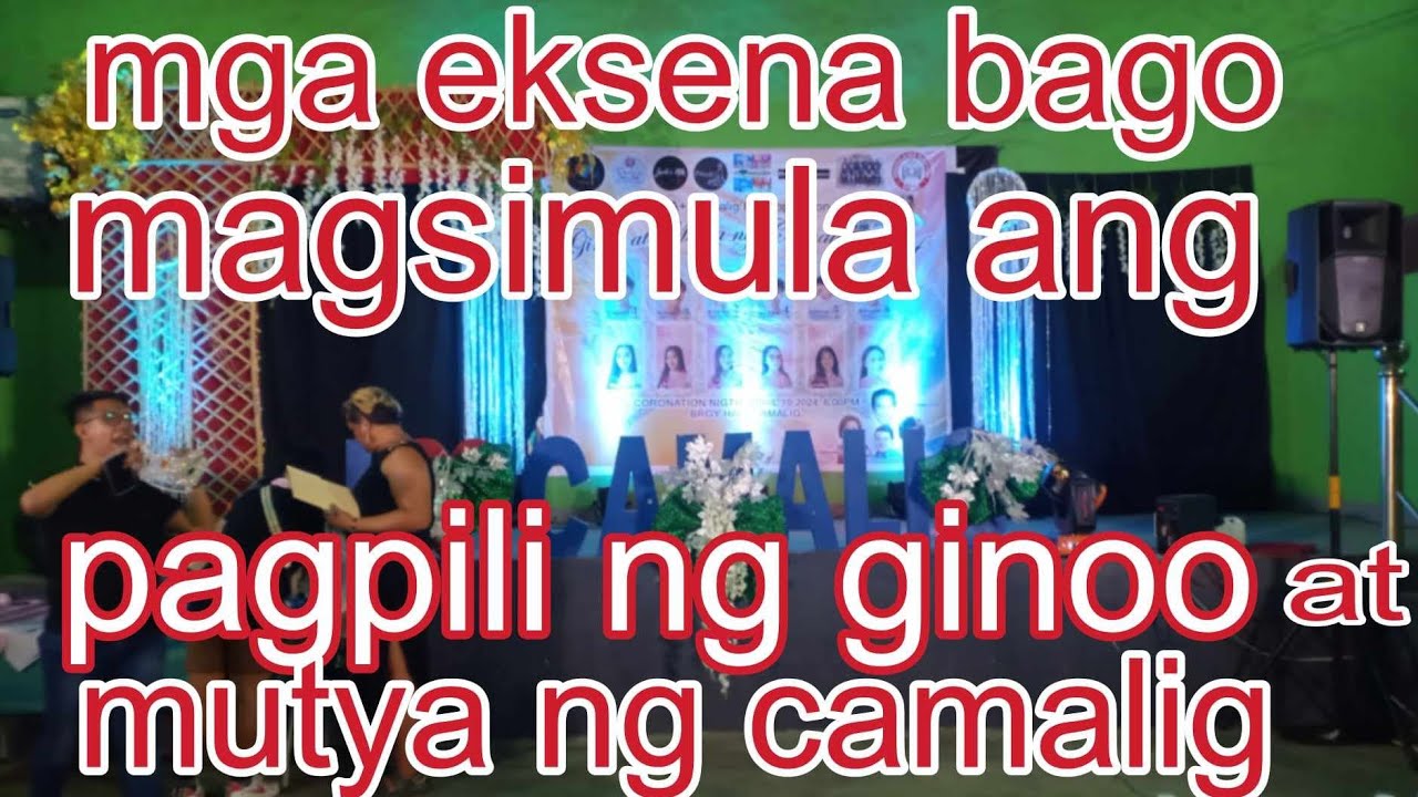 MGA EKSENA BAGO MAGSIMULA ANG PAGPILI NG GINOO AT MUTYA NG CAMALIG # ...