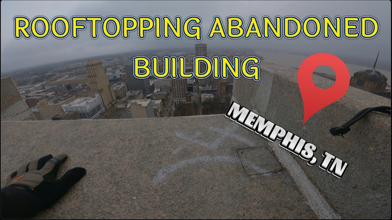 ROOFTOPPING THE TALLEST BUILDING IN MEMPHIS TENNESSEE - YouTube
