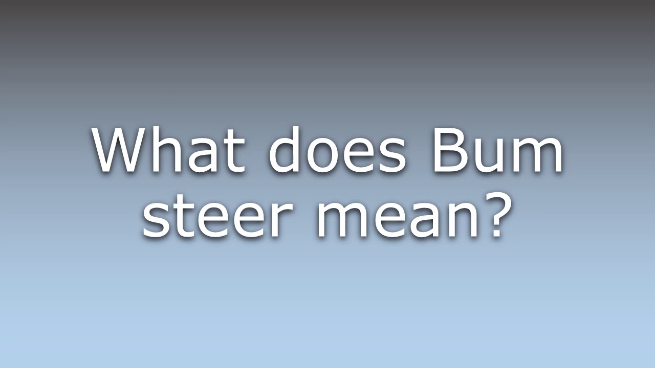 What does Bum steer mean? - YouTube