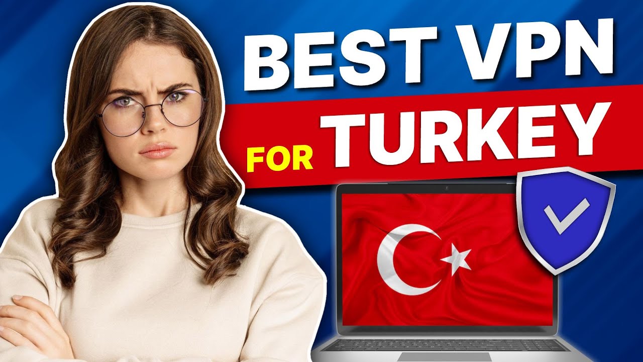 Best VPN for Turkey: Top VPNs That Still Work in Highly Restricted ...