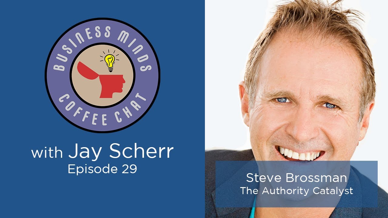 Business Minds Coffee Chat with Steve Brossman | Ep. #29 - YouTube