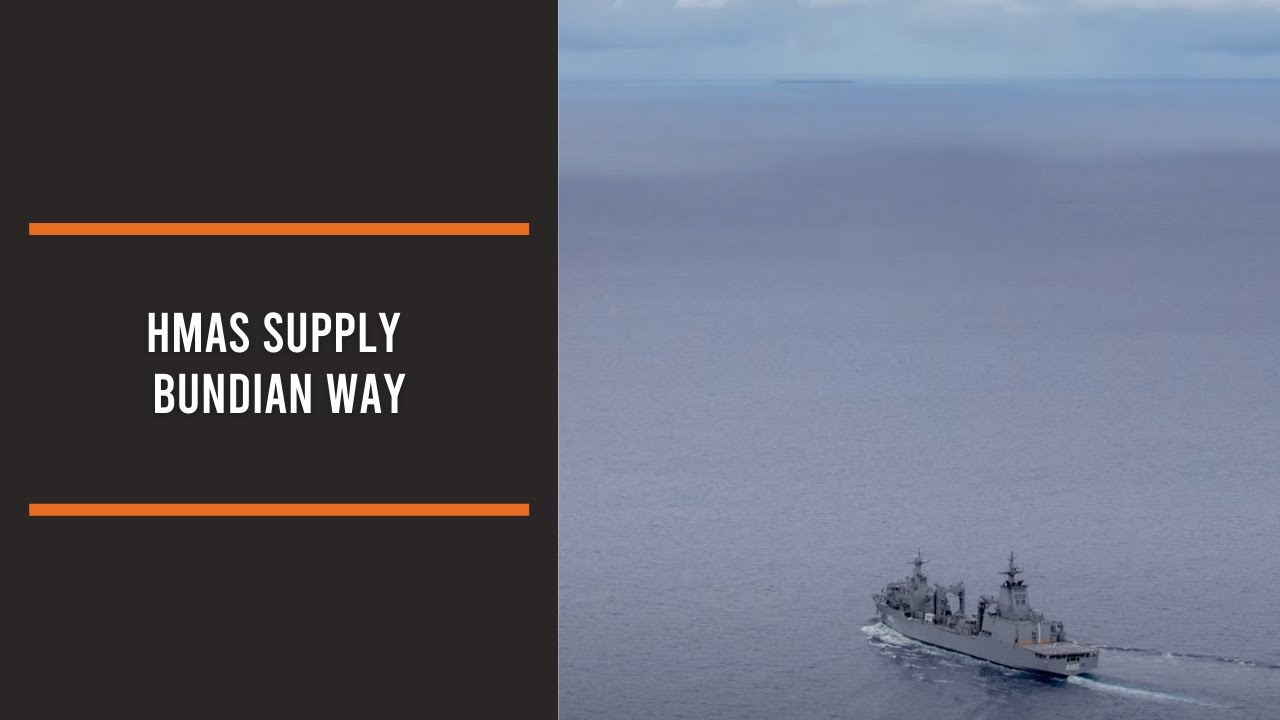 HMAS Supply Bundian Way - YouTube