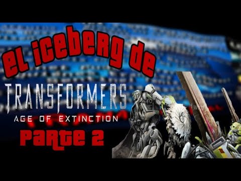El Iceberg De Transformers 4 | Parte Final - YouTube