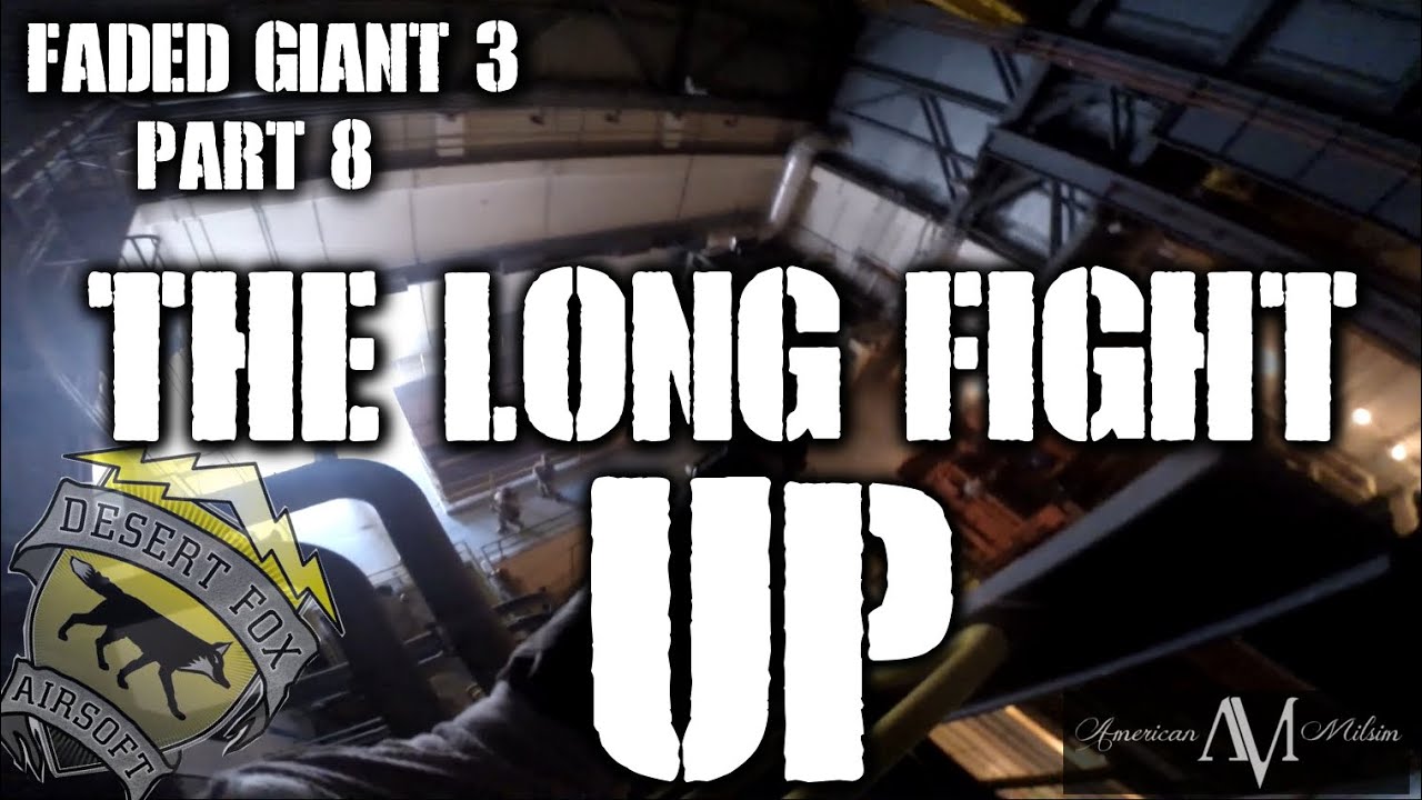 American Milsim Faded Giant 3 Part 8: The Long Fight Up (Elite Force ...