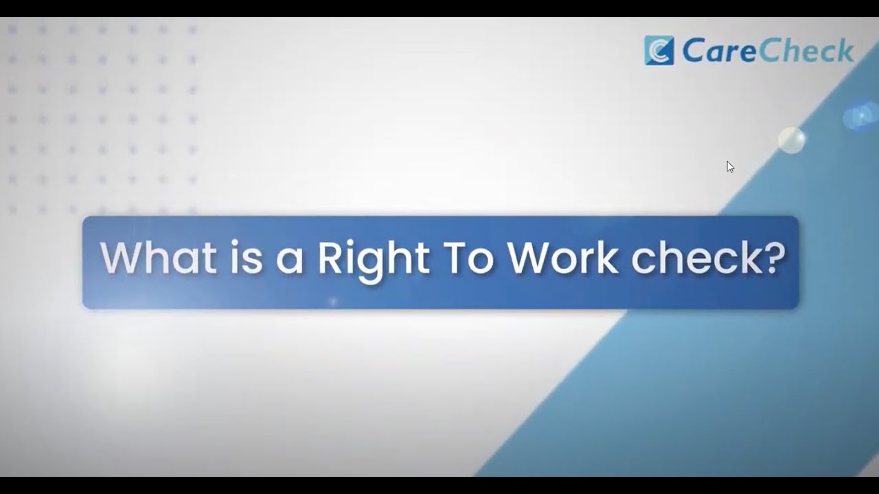 CareCheck - What is a Right to Work Check? - YouTube