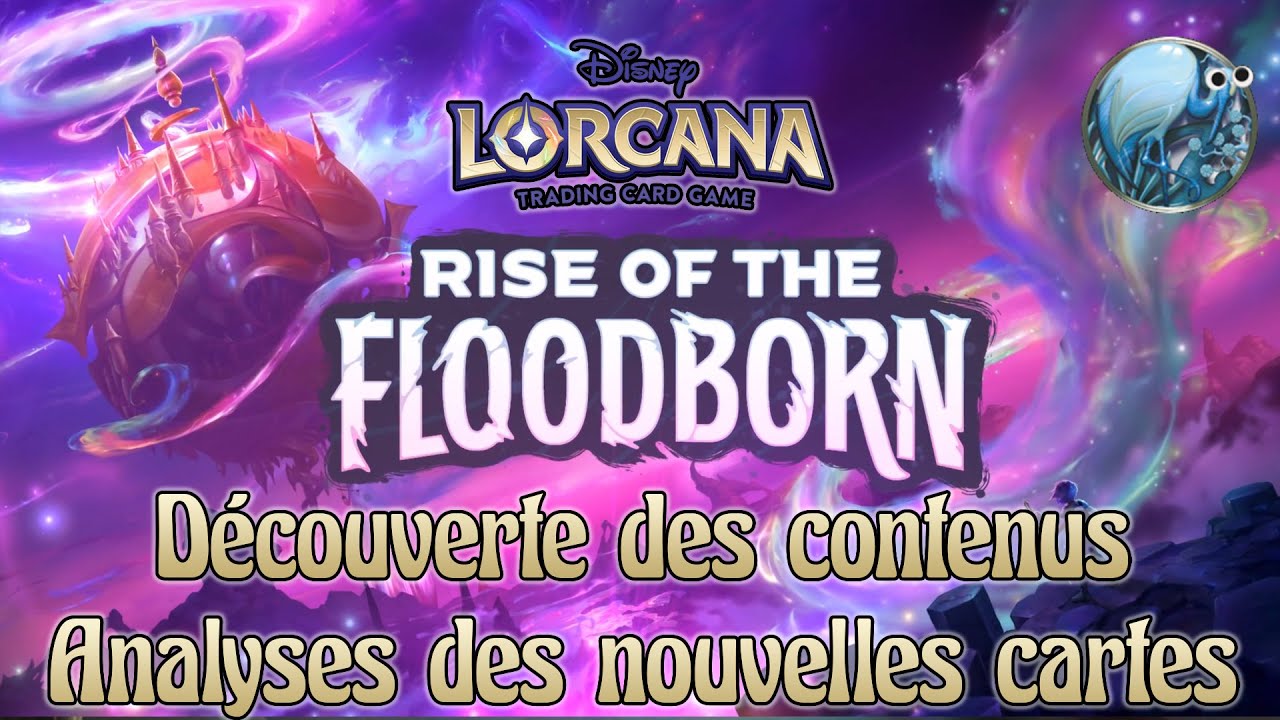 [LORCANA] Chapitre 2: Rise of the Floodborn, Analyse des contenus et ...