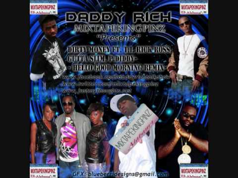 Dirty Money ft. T.I. Rick Ross, Gutta Slim, P.Diddy- Hello Good Morning ...