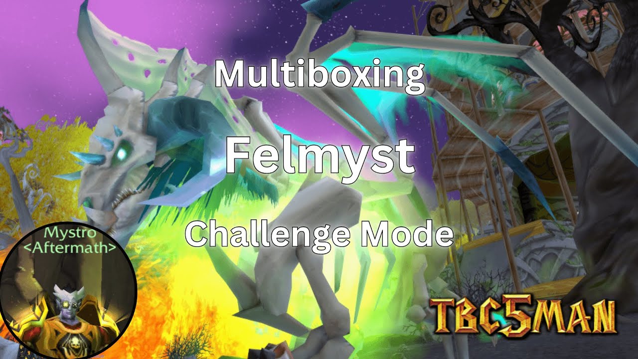 Multiboxing Felmyst (Challenge Mode) - TBC 5 MAN - YouTube