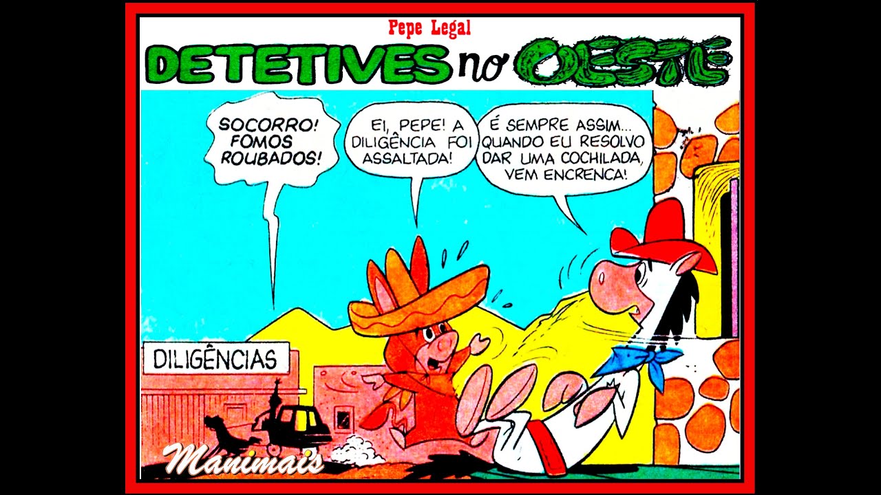 Pepe Legal em Detetives no Oeste – HQ Hanna Barbera - YouTube