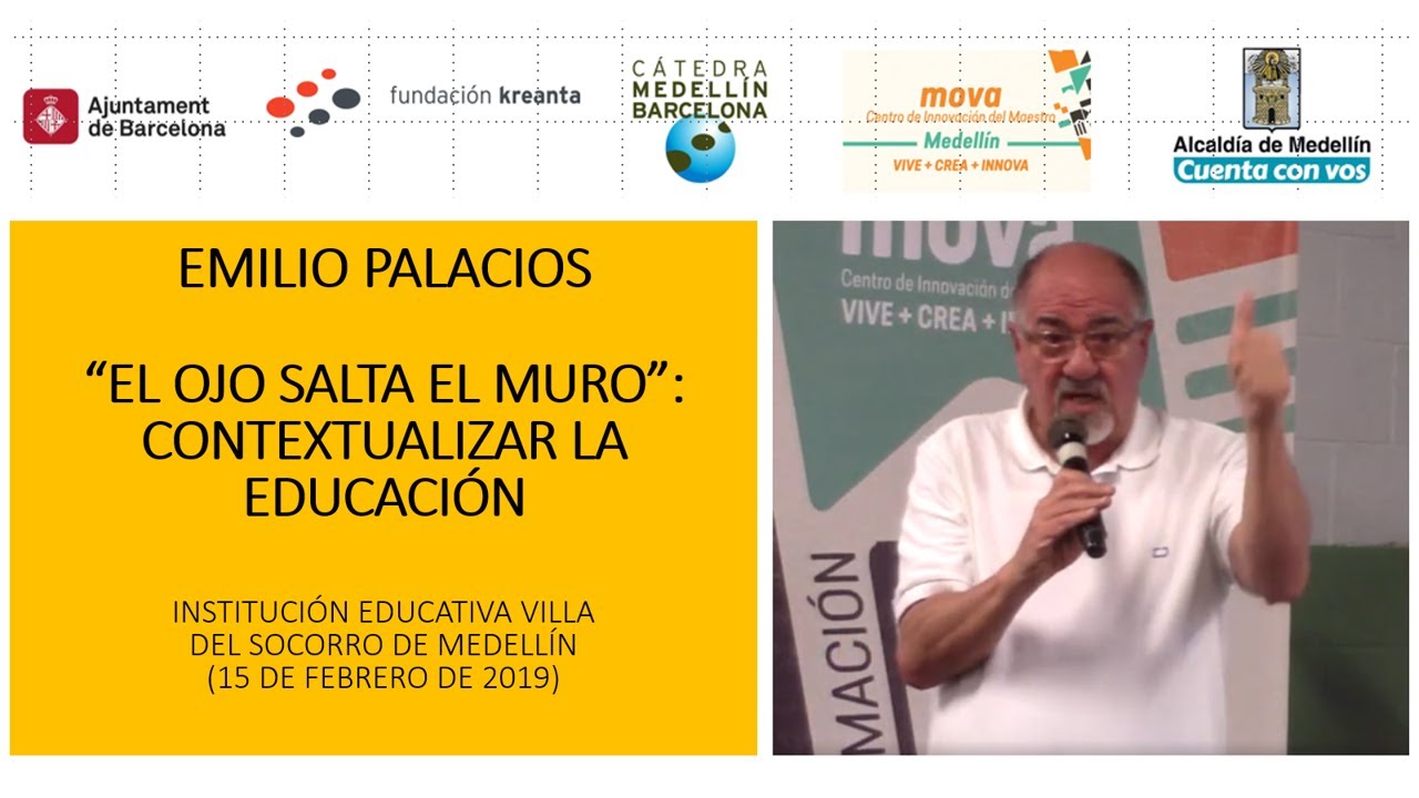 “EL OJO SALTA EL MURO”: CONTEXTUALIZAR LA EDUCACIÓN. Conferencia de ...