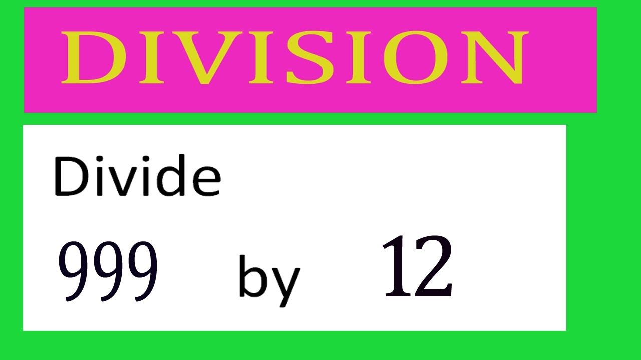 Divide 999 by 12 Divide completely - YouTube