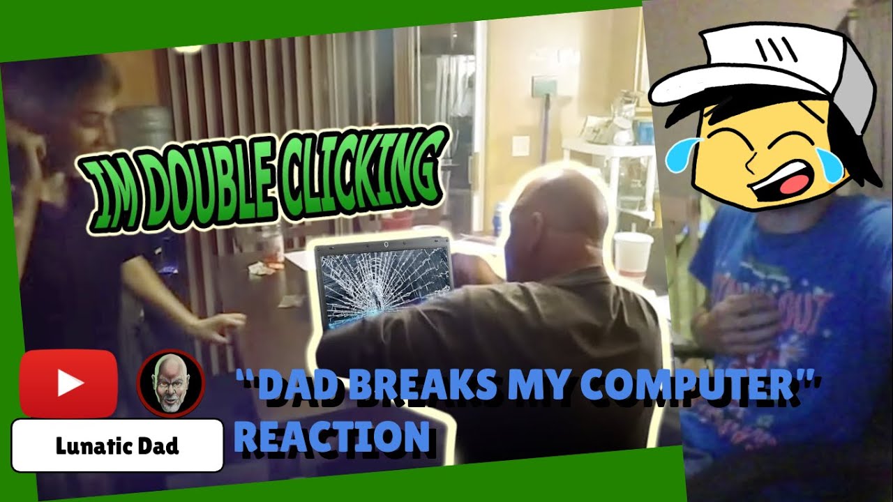 Dad BREAKS MY COMPUTER (by Lunatic Dad) | A REACTION VIDEO by MrLevi N ...