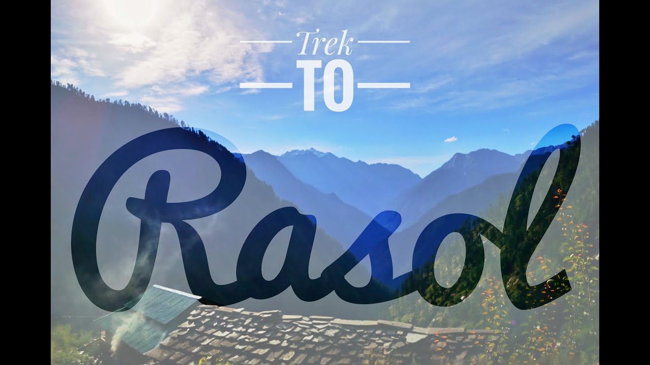 Trek to Rasol | Cinematic video | - YouTube