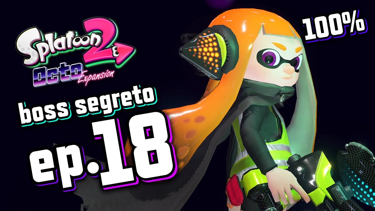 L'EROE DENTRO DI NOI - BOSS SEGRETO - Splatoon 2 Octo Expansion ITA EP ...