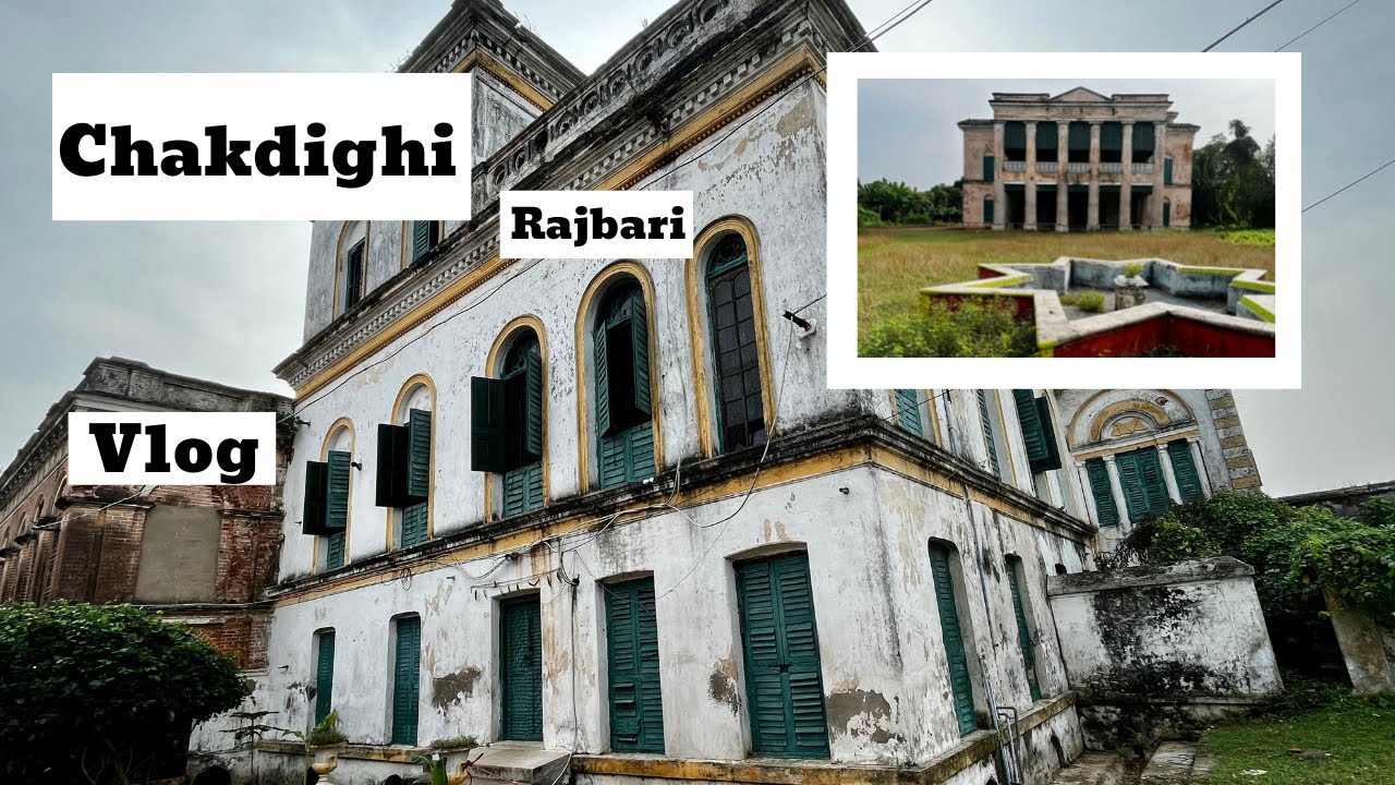 Chakdighi Rajbari || chakdighi bagan bari || shooting location ...