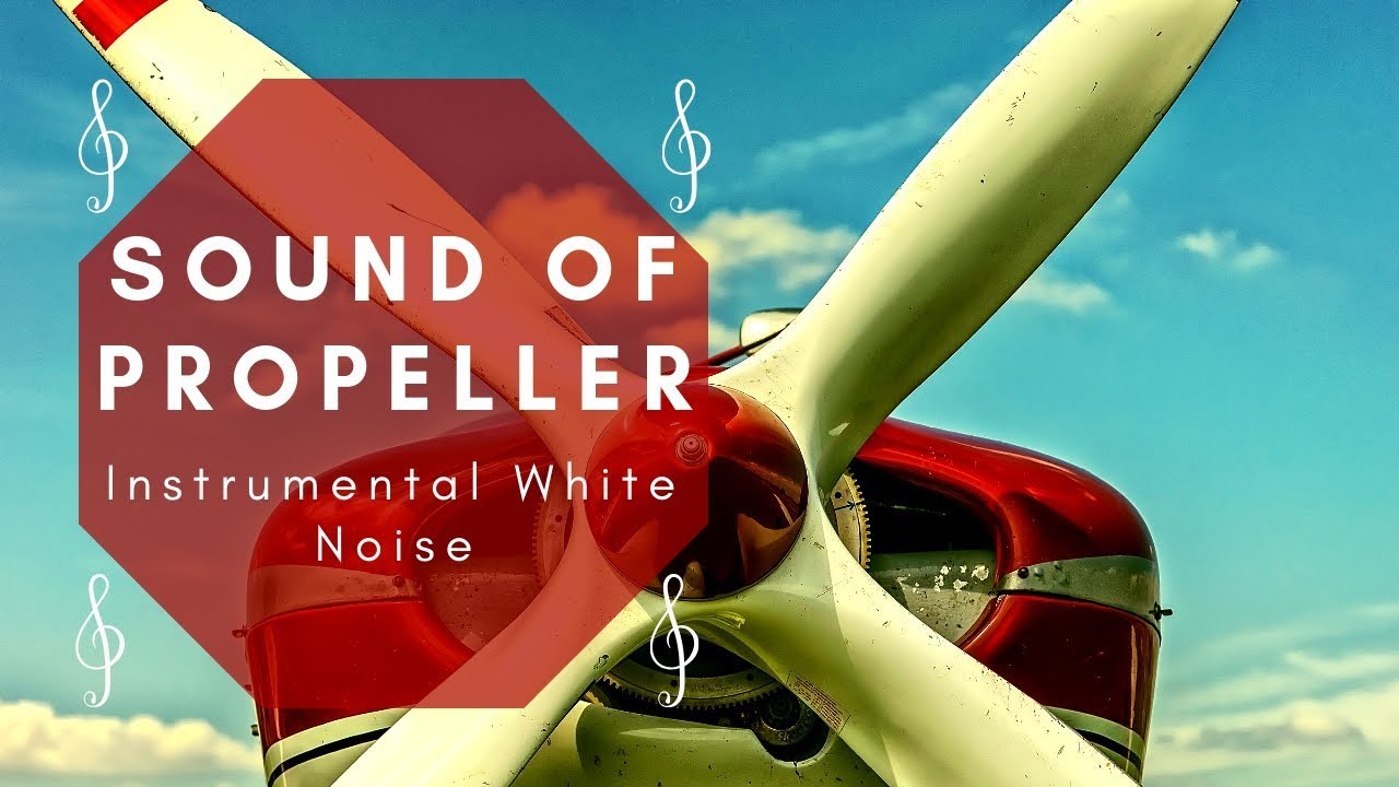 PROPELLER SOUND - Sleep, relax, study, meditate, work, concentrate ...