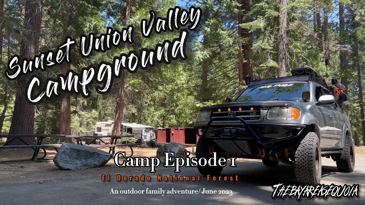 Sunset Union Valley Camp Episode 1 - YouTube