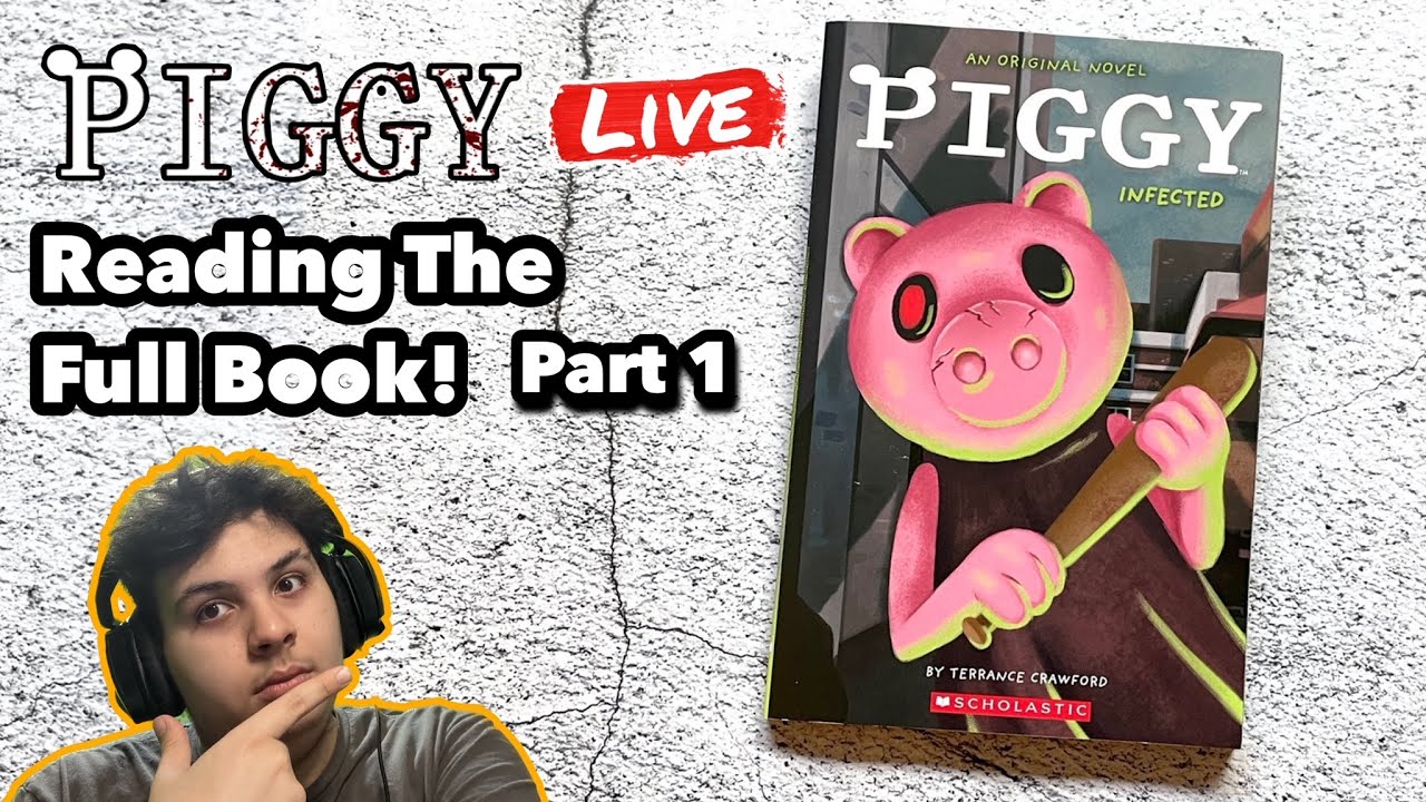 Reading The New Piggy Book Infected! Part 1 LIVE STREAM! Btw Bad Reader Here!!! - YouTube