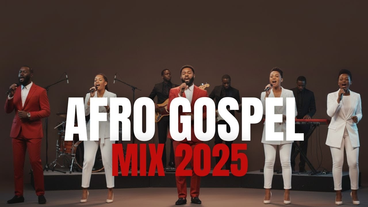 🔥 Ultimate Afro Gospel Worship & Praise Mix 2025 | Best African Gospel ...