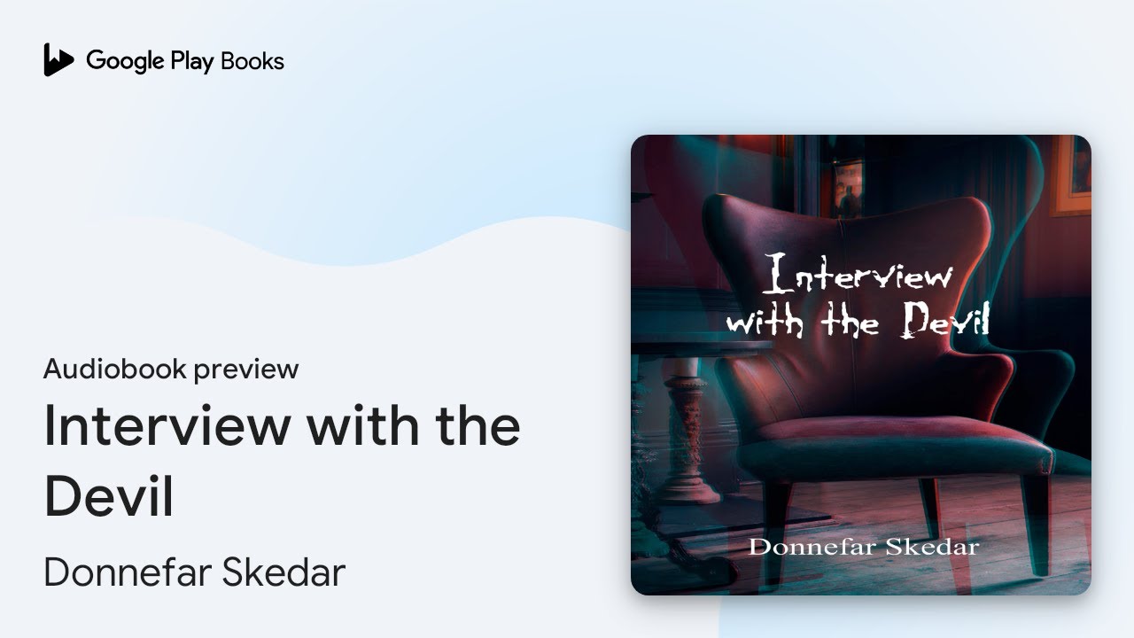 Interview with the Devil by Donnefar Skedar · Audiobook preview - YouTube
