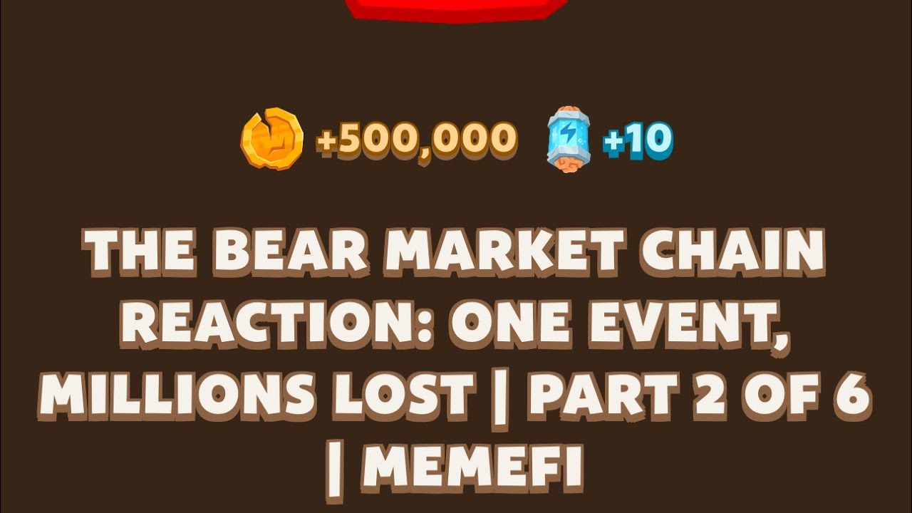 THE BEAR MARKET CHAIN REACTION: ONE EVENT, MILLIONS LOST IPART 2 OF 6 ...