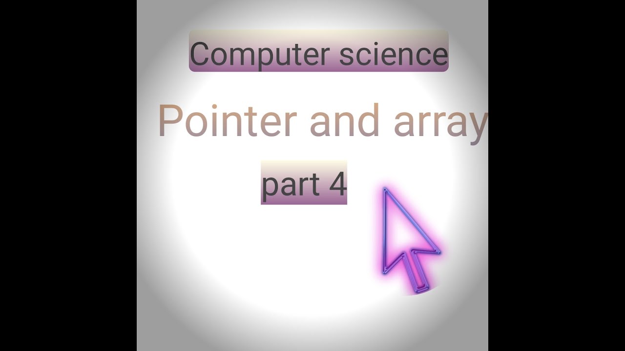 Pointer And Arrays Plus Two Computer Science Chapter 1 Structures And Pointers Pointer Part