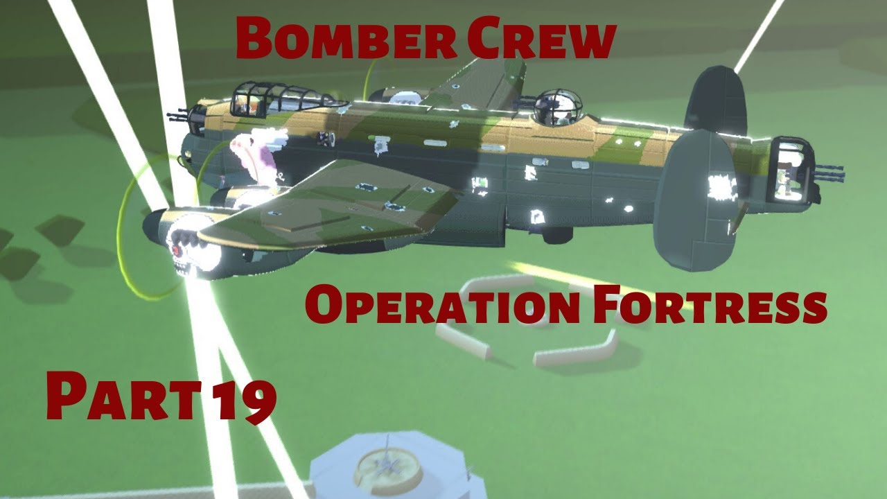 Bomber Crew - Operation Fortress - YouTube