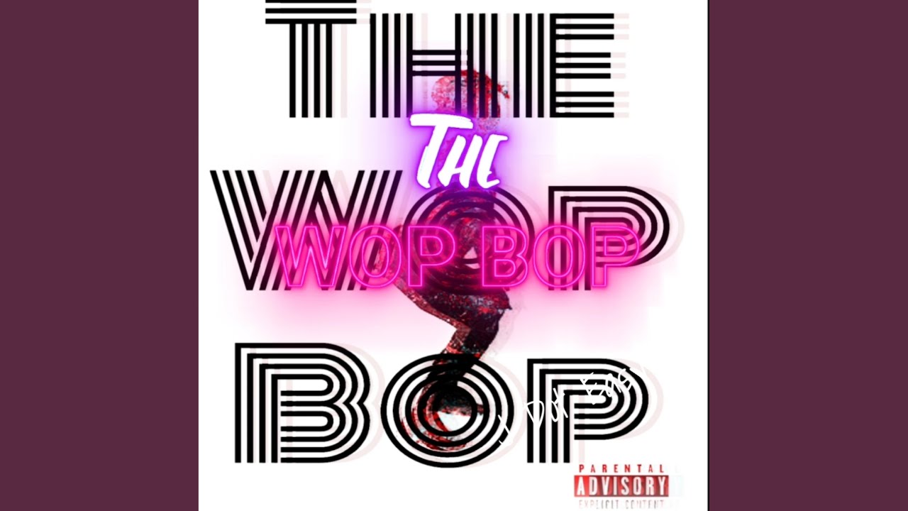 The Wop Bop - YouTube