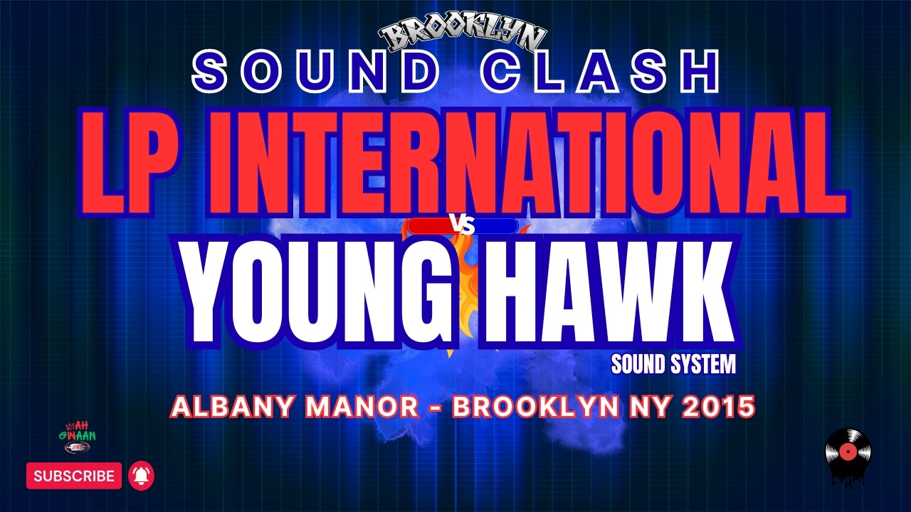 Lp Intl. Sound vs Young Hawk Sound System | Sound Clash In Brooklyn ...