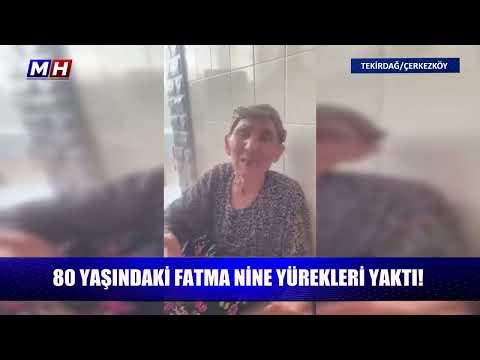 80 yaşındaki Fatma Nine yürekleri yaktı! Yardım çağrısı