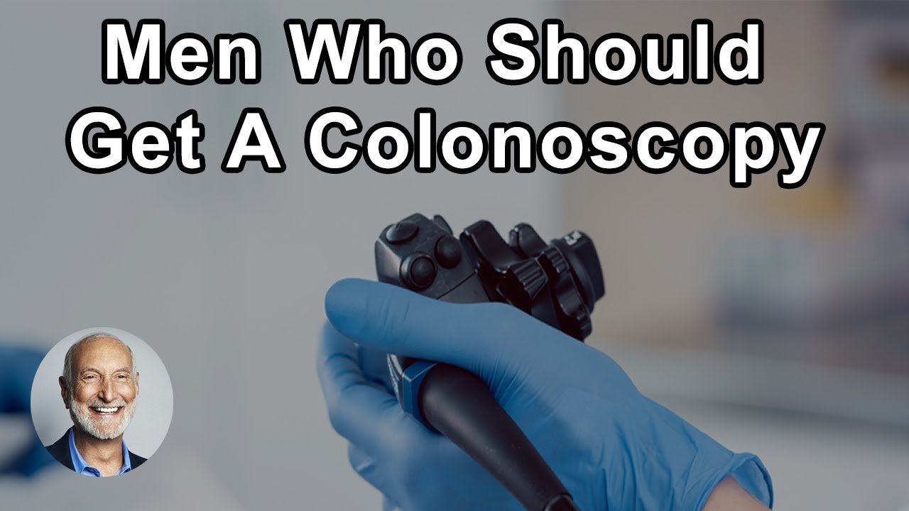Men Who Should Get A Colonoscopy Depends On Who They Are And What They ...