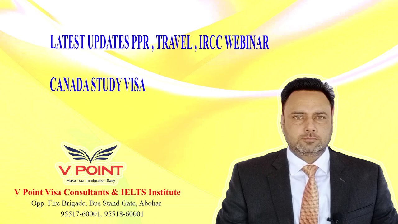 LATEST UPDATES PPR , TRAVEL , IRCC WEBINAR CANADA STUDY VISA - YouTube