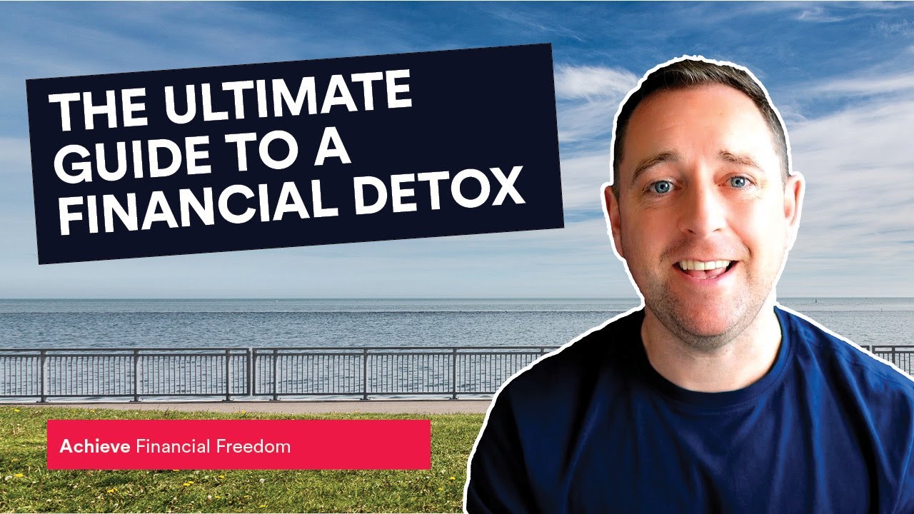 The Ultimate Guide to A Financial Detox - YouTube